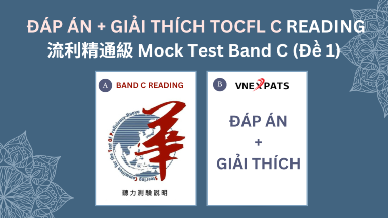 ĐÁP ÁN + GIẢI THÍCH TOCFL READING C 流利精通級 Mock Test Band C (Đề 1 ...