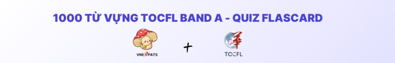 ĐỀ THI THỬ TOCFL BAND A-B-C + GIẢI THÍCH CHI TIẾT - VNExpats